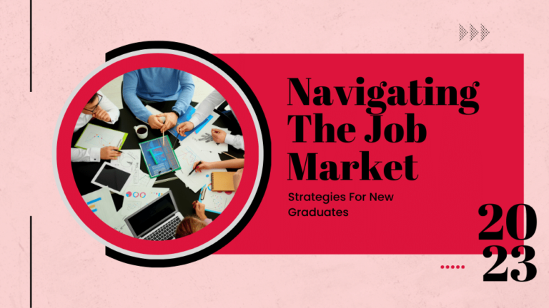 Navigating The Job Market: Strategies For New Graduates