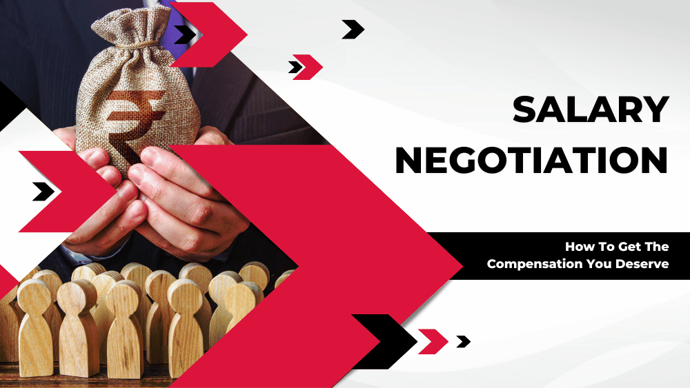 Salary Negotiation: How To Get The Compensation You Deserve