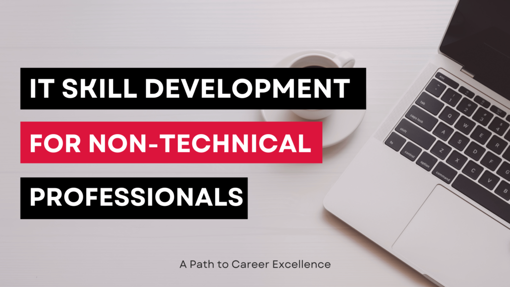 IT Skill Development for Non-Technical Professionals